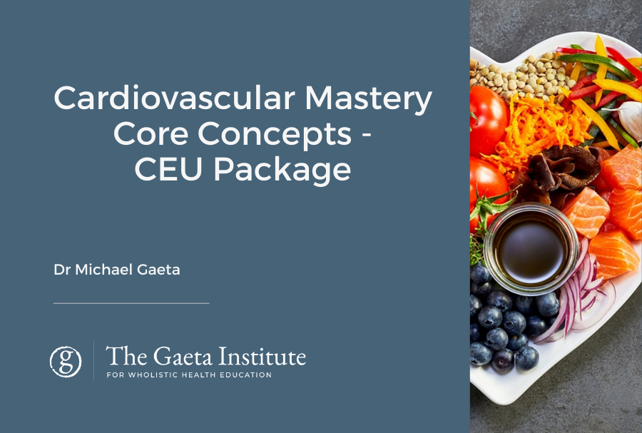 Cardiovascular Mastery Core Concepts - CEU Package - Gaeta Institute