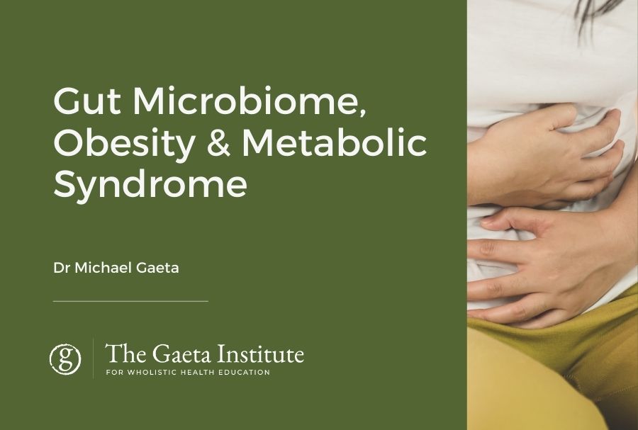 Gut Microbiome, Obesity & Metabolic Syndrome - Gaeta Institute
